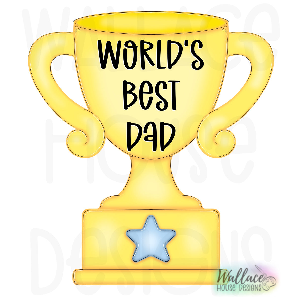 Worlds Best Dad Trophy Printable Template – wallacehousedesigns